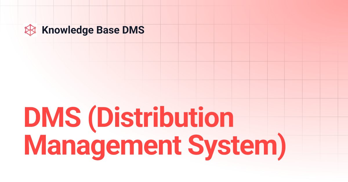 DMS (Distribution Management System) | Knowledge Base DMS