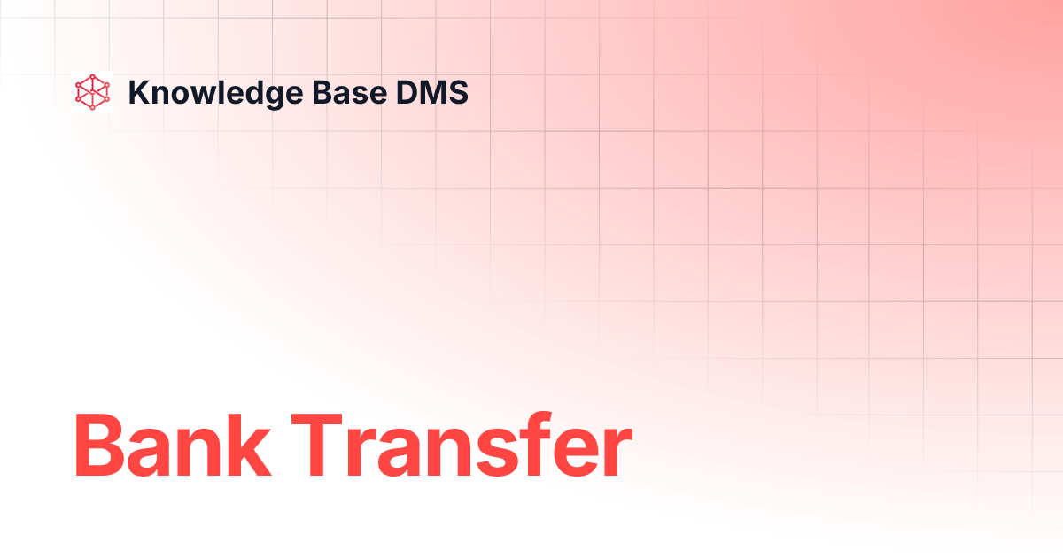 Bank Transfer | Knowledge Base DMS