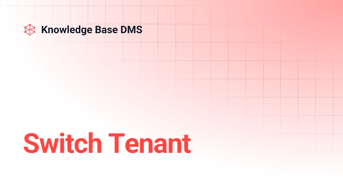 Switch Tenant | Knowledge Base DMS