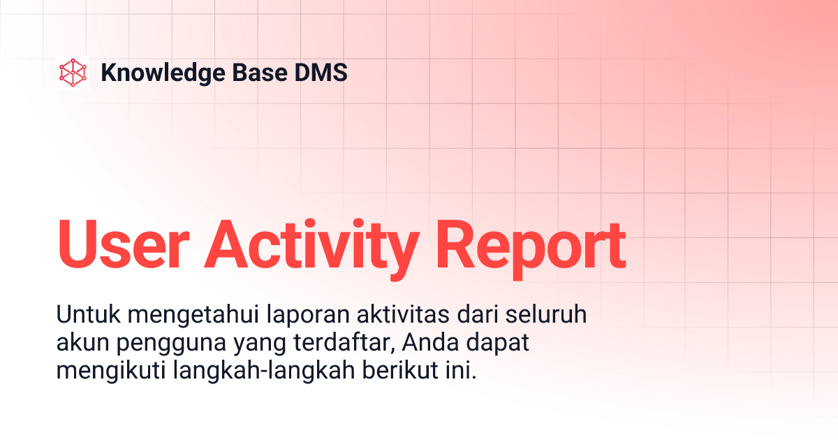 User Activity Report | Knowledge Base DMS