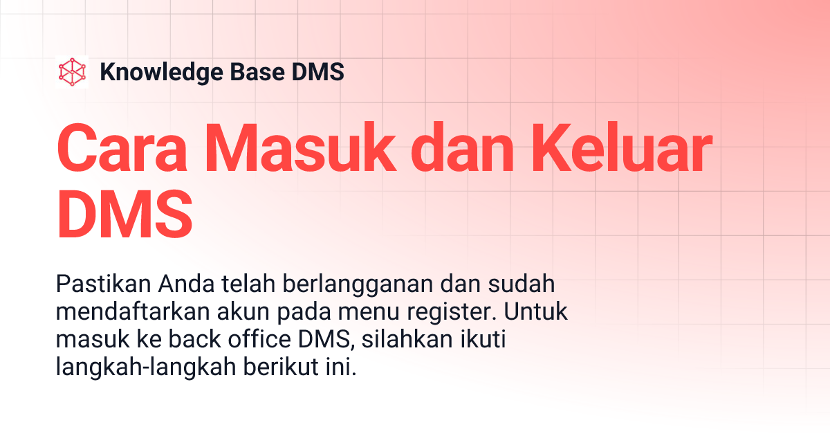 Cara Masuk dan Keluar DMS | Knowledge Base DMS