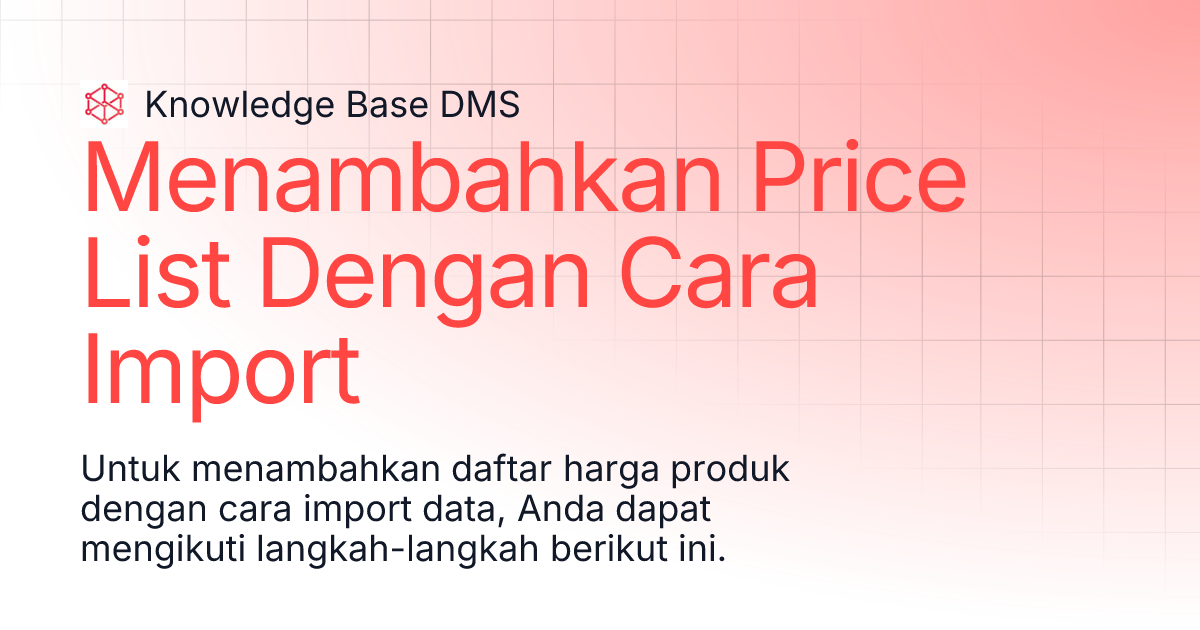 Menambahkan Price List Dengan Cara Import | Knowledge Base DMS