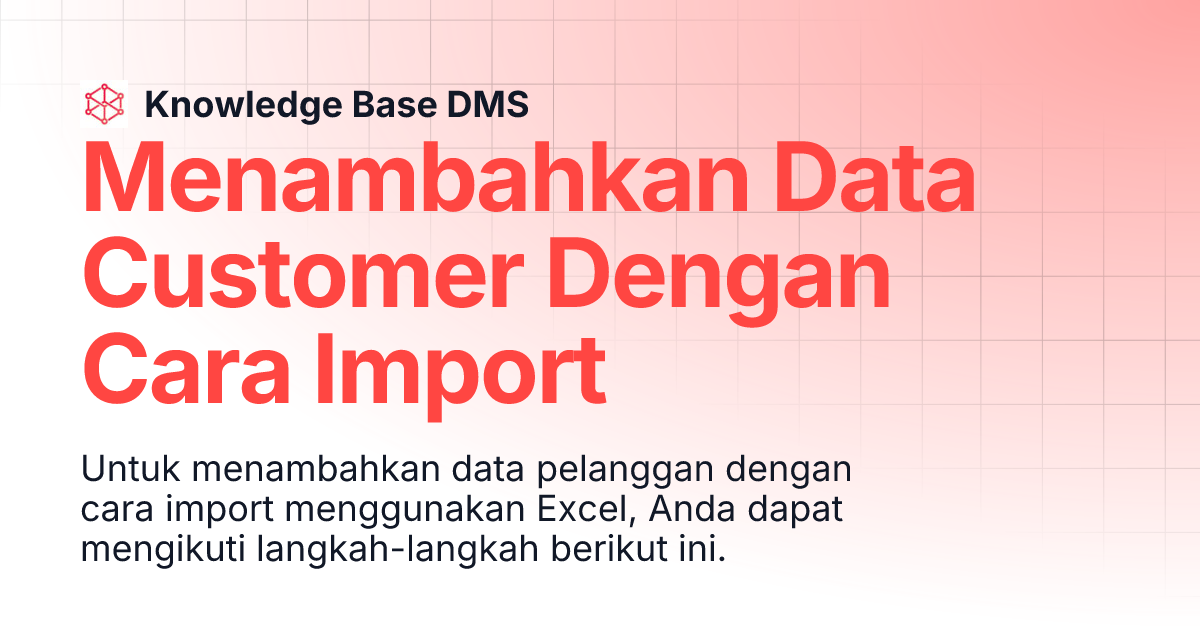 Menambahkan Data Customer Dengan Cara Import | Knowledge Base DMS