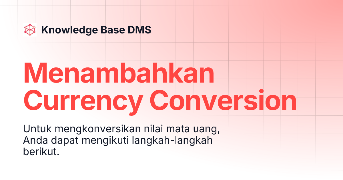Menambahkan Currency Conversion | Knowledge Base DMS
