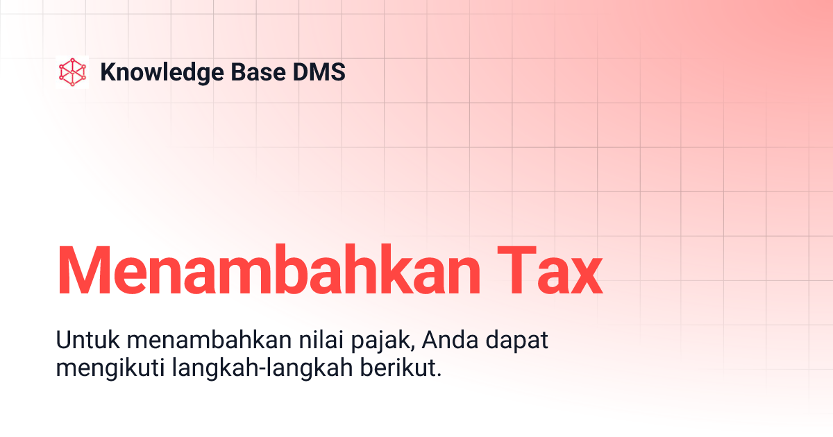 Menambahkan Tax | Knowledge Base DMS