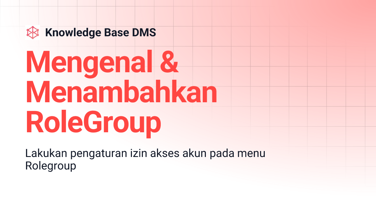 Mengenal & Menambahkan RoleGroup | Knowledge Base DMS