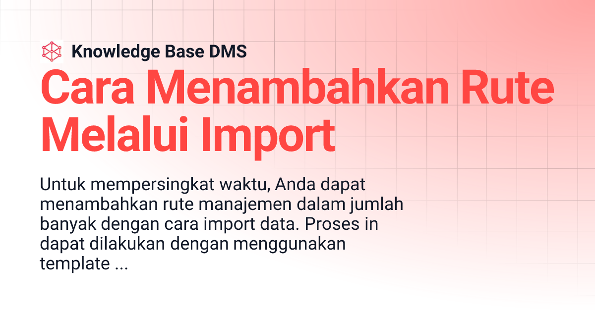 Cara Menambahkan Rute Melalui Import | Knowledge Base DMS