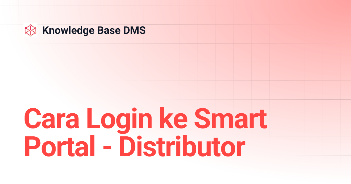 Cara Login ke Smart Portal - Distributor | Knowledge Base DMS