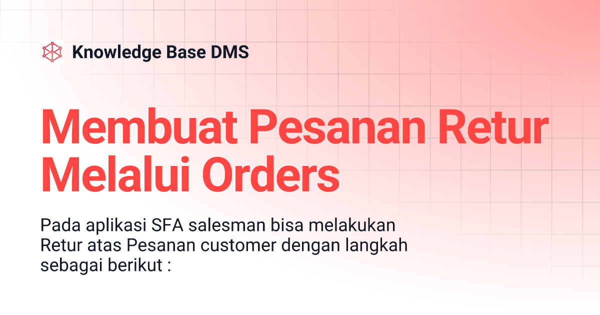 Membuat Pesanan Retur Melalui Orders | Knowledge Base DMS