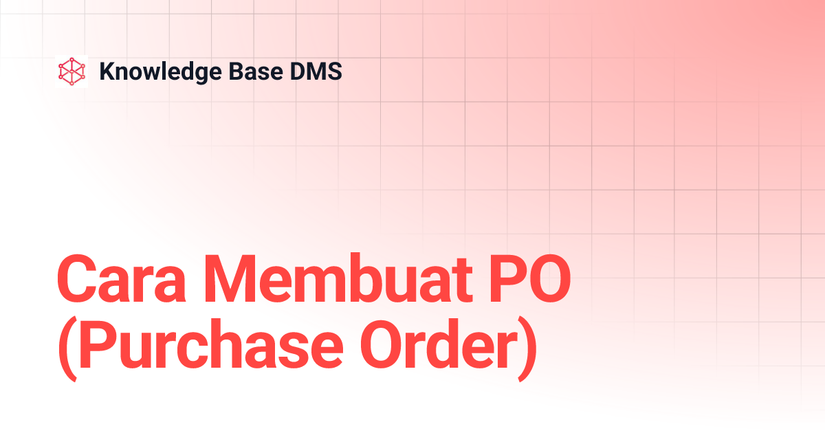 Cara Membuat PO (Purchase Order) | Knowledge Base DMS