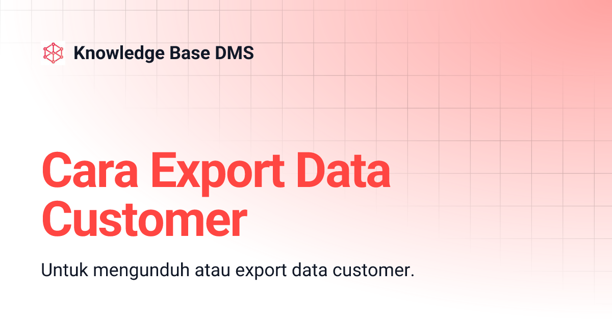 Cara Export Data Customer | Knowledge Base DMS