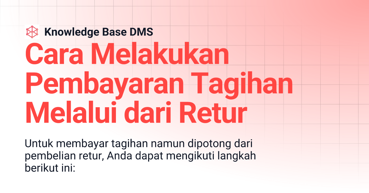 Cara Melakukan Pembayaran Tagihan Melalui dari Retur | Knowledge Base DMS