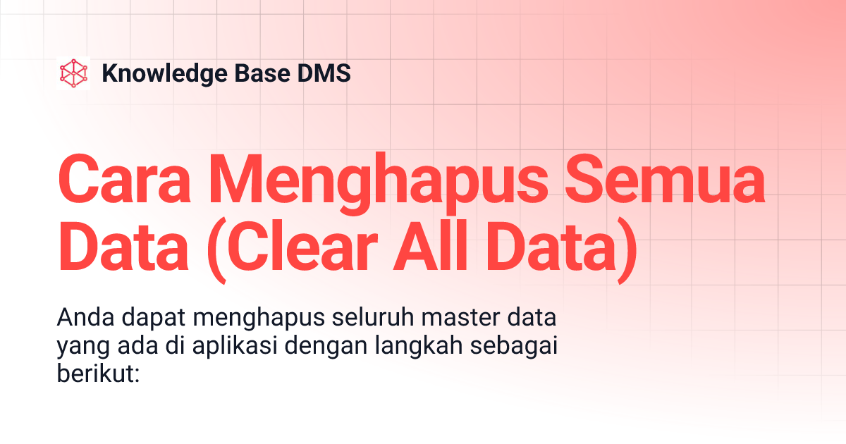 Cara Menghapus Semua Data (Clear All Data) | Knowledge Base DMS