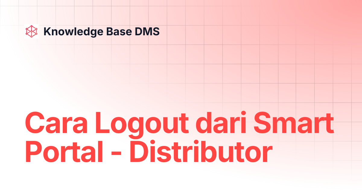 Cara Logout dari Smart Portal - Distributor | Knowledge Base DMS