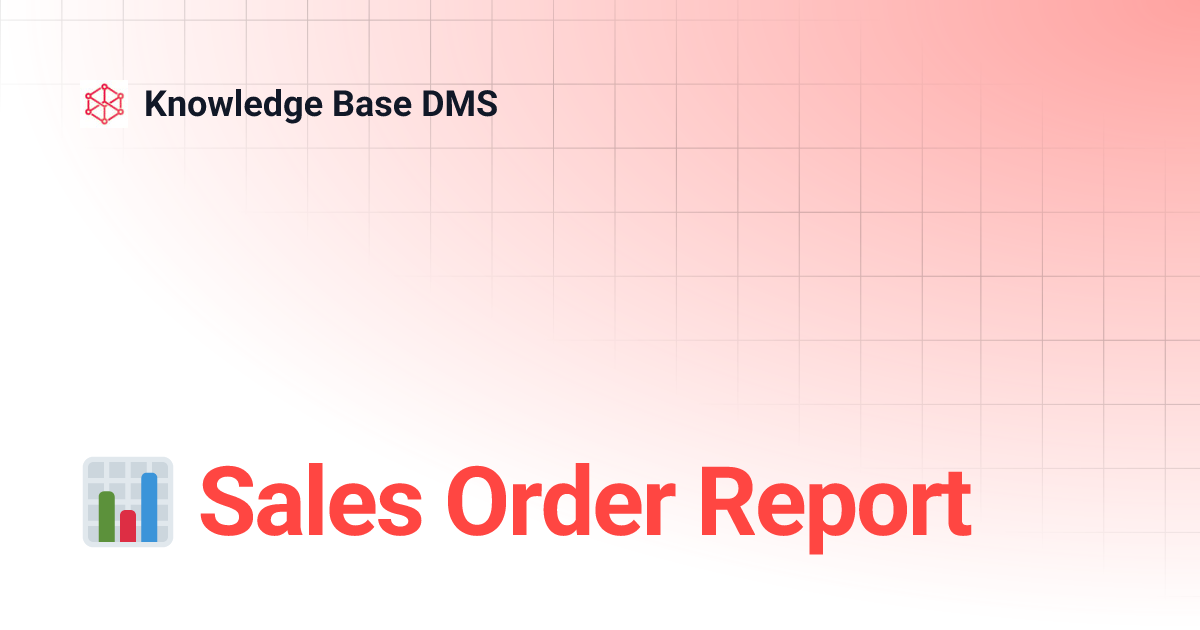 📊 Sales Order Report | Knowledge Base DMS
