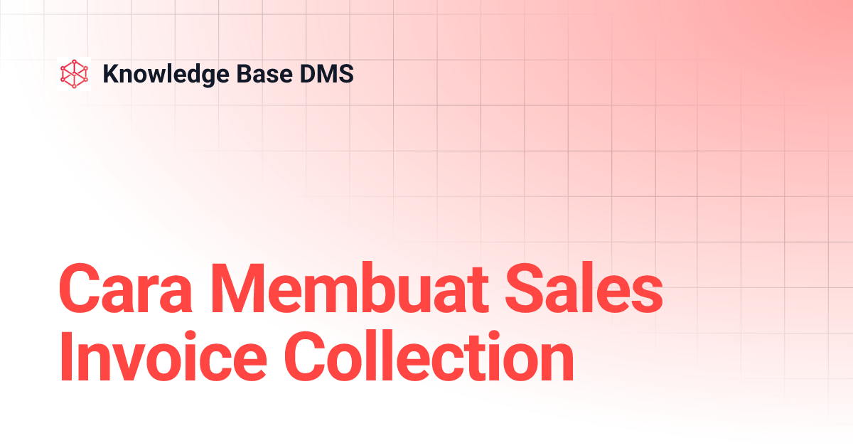 Cara Membuat Sales Invoice Collection | Knowledge Base DMS