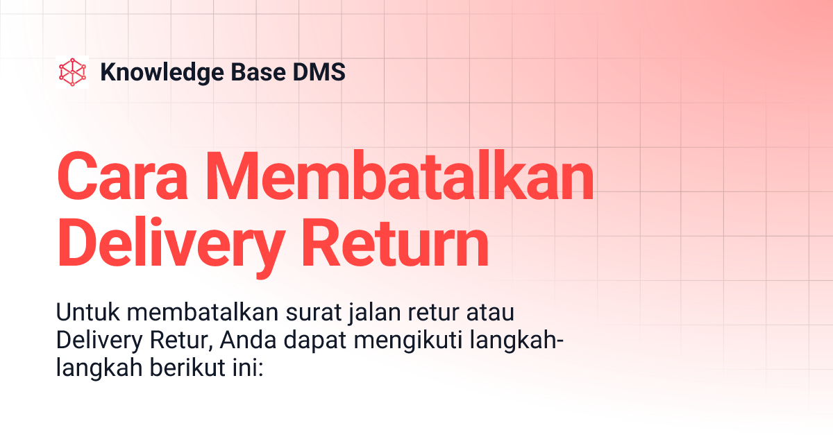 Cara Membatalkan Delivery Return | Knowledge Base DMS