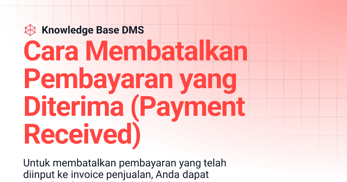 Cara Membatalkan Pembayaran yang Diterima (Payment Received) | Knowledge Base DMS